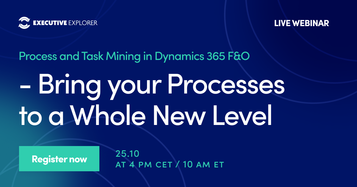 Process Mining and Task Mining in Dynamics 365 F&O (AX) F&SCM: Bring your Processes to a Whole ...